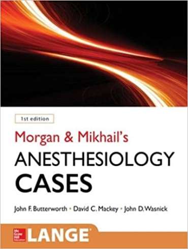 Morgan and Mikhail’s Clinical Anesthesiology Cases download – medPDF