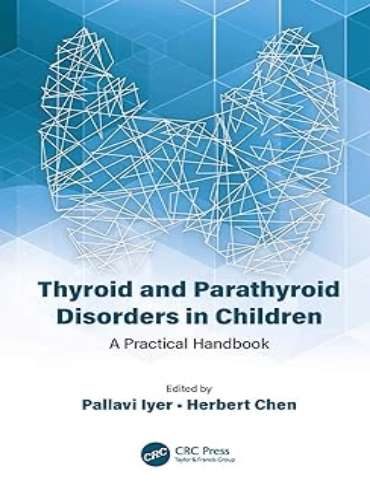 دانلود كتاب Thyroid and Parathyroid Disorders in Children: A Practical ...